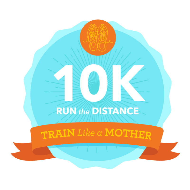 10K RUN PROGRAM FOR TRAINING| Train Like a Mother Club