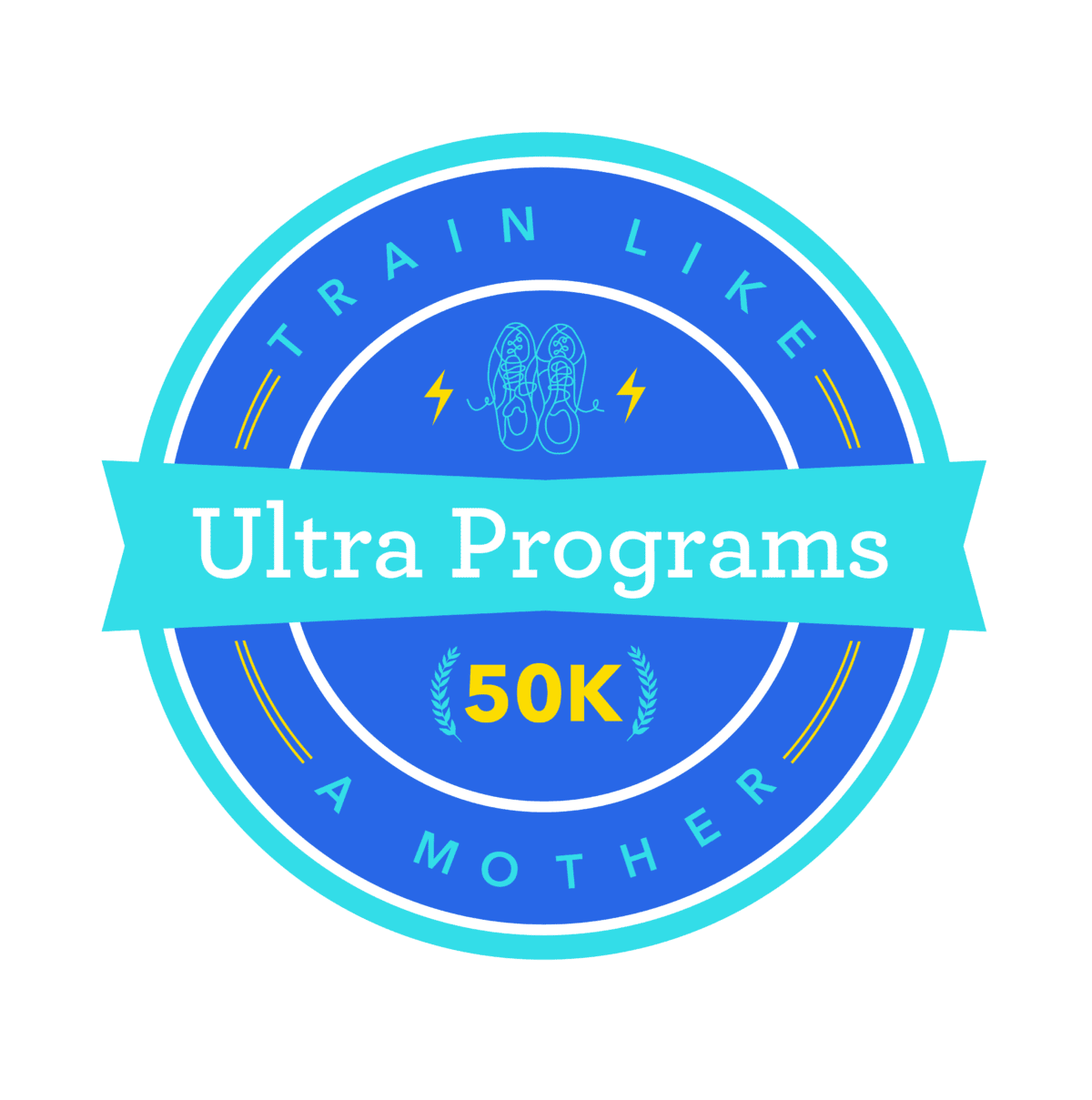 TRAIN LIKE A MOTHER: 50k ULTRA TRAINING PROGRAM